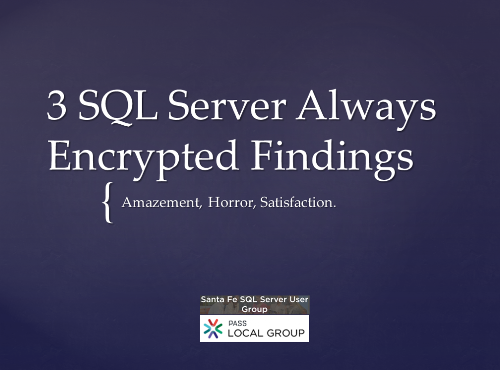 Presentation: Three SQL Server Always Encrypted Findings. – kkarnsdba ... Presentation: Three SQL Server Always Encrypted Findings. – kkarnsdba ...